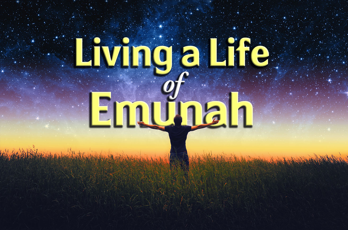 Living a Life of Emunah - Hidabroot.com